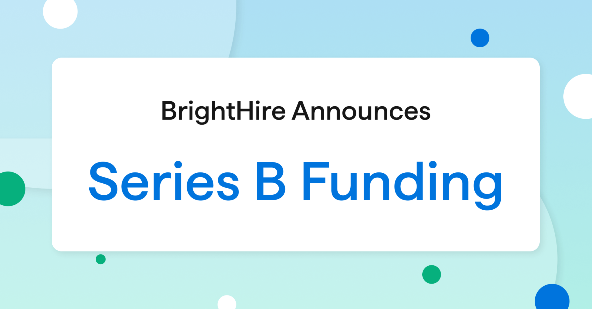 BrightHire Raises $20.5M Series B to Build the Future of Hiring
