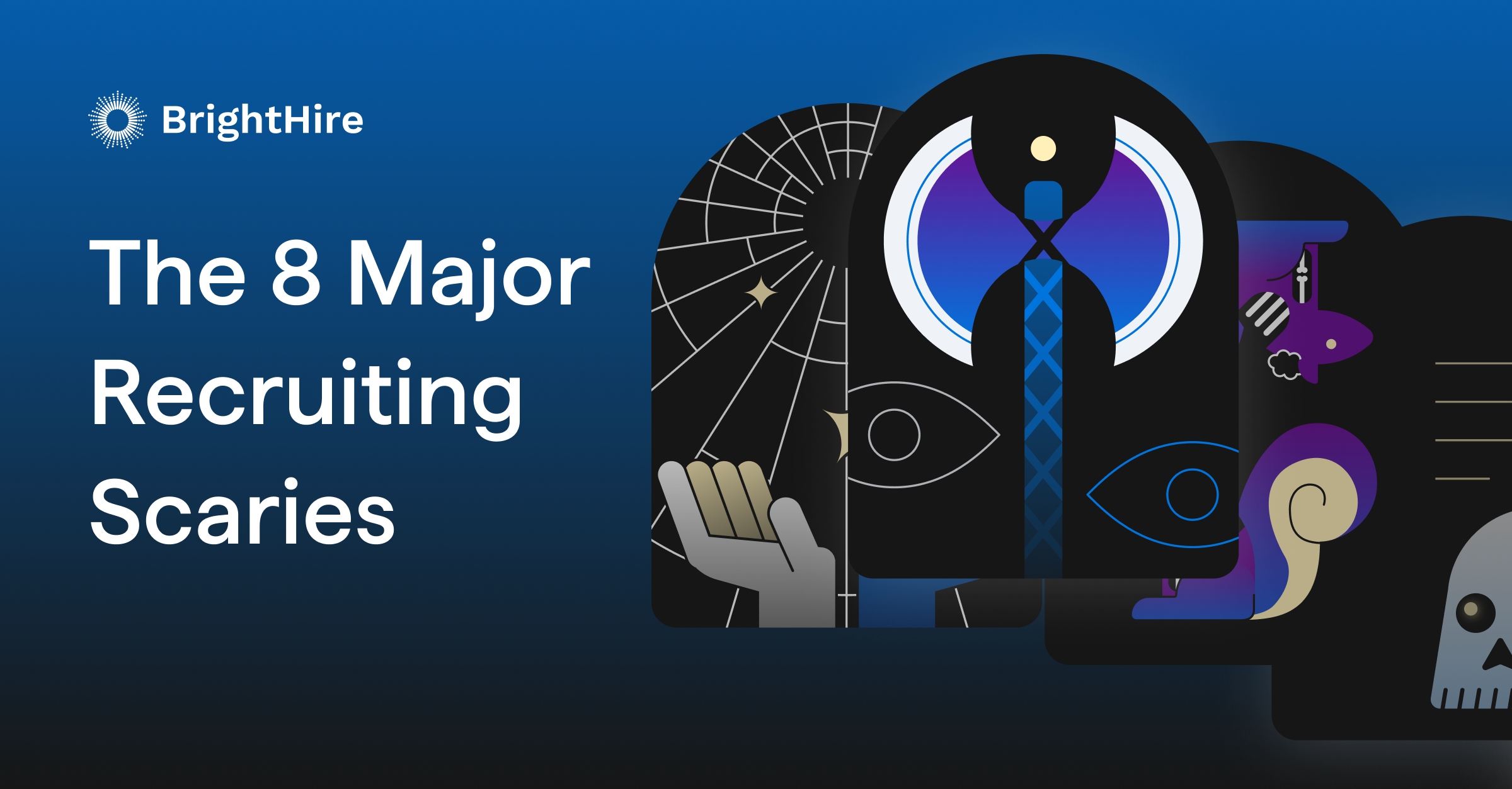 The 8 Major Recruiting Scaries