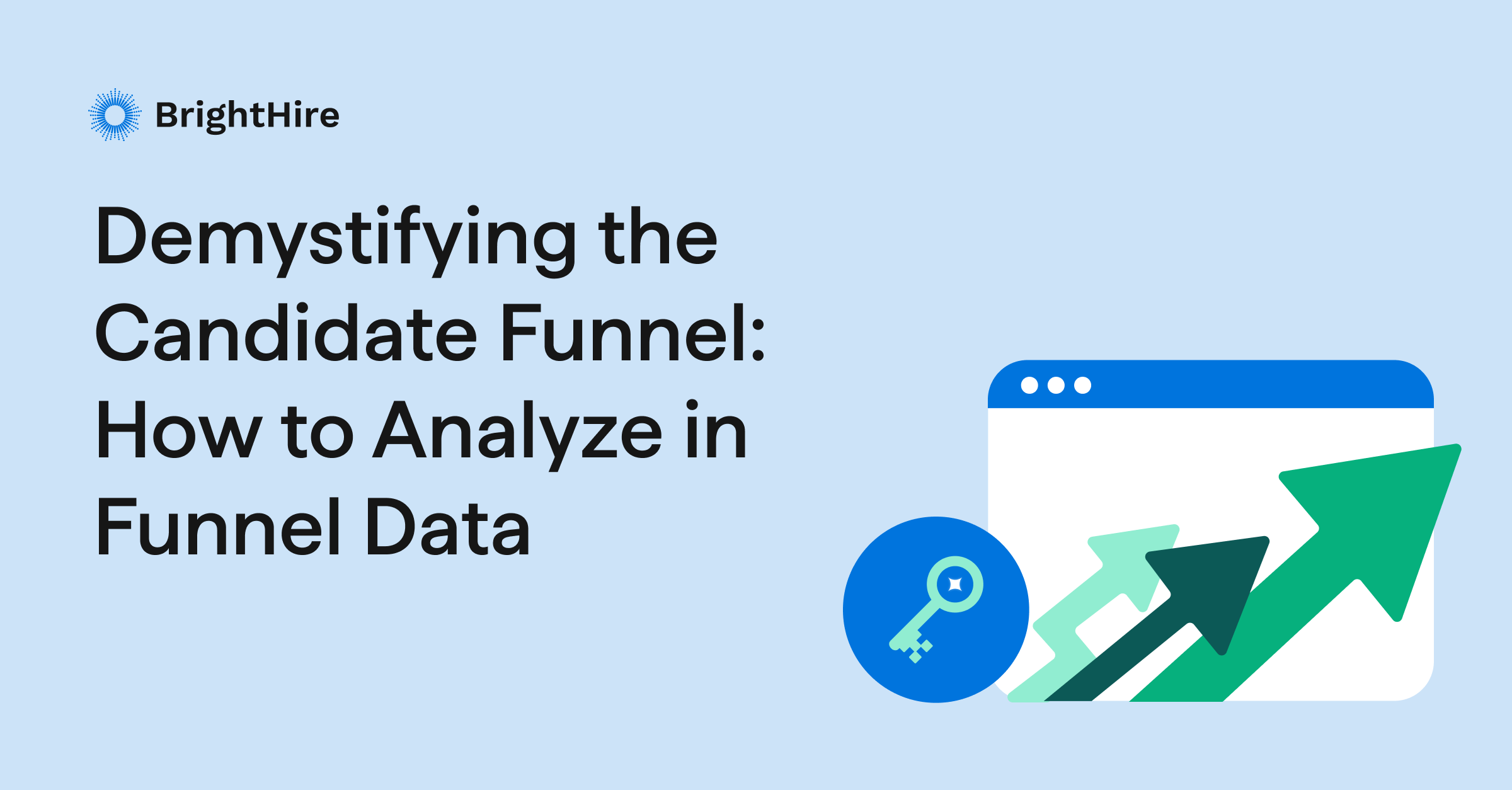 Demystifying the Candidate Funnel: How to Analyze in Funnel Data Demystifying the Candidate Funnel: How to Analyze in Funnel Data